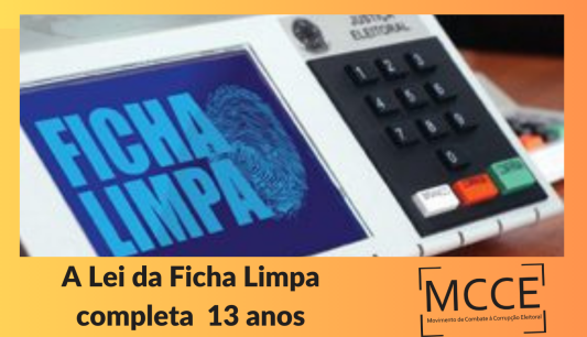 A Lei da Ficha Limpa completa 13 anos - MCCE - Movimento de Combate à ... A Lei da Ficha Limpa completa 13 anos - MCCE - Movimento de Combate à ...